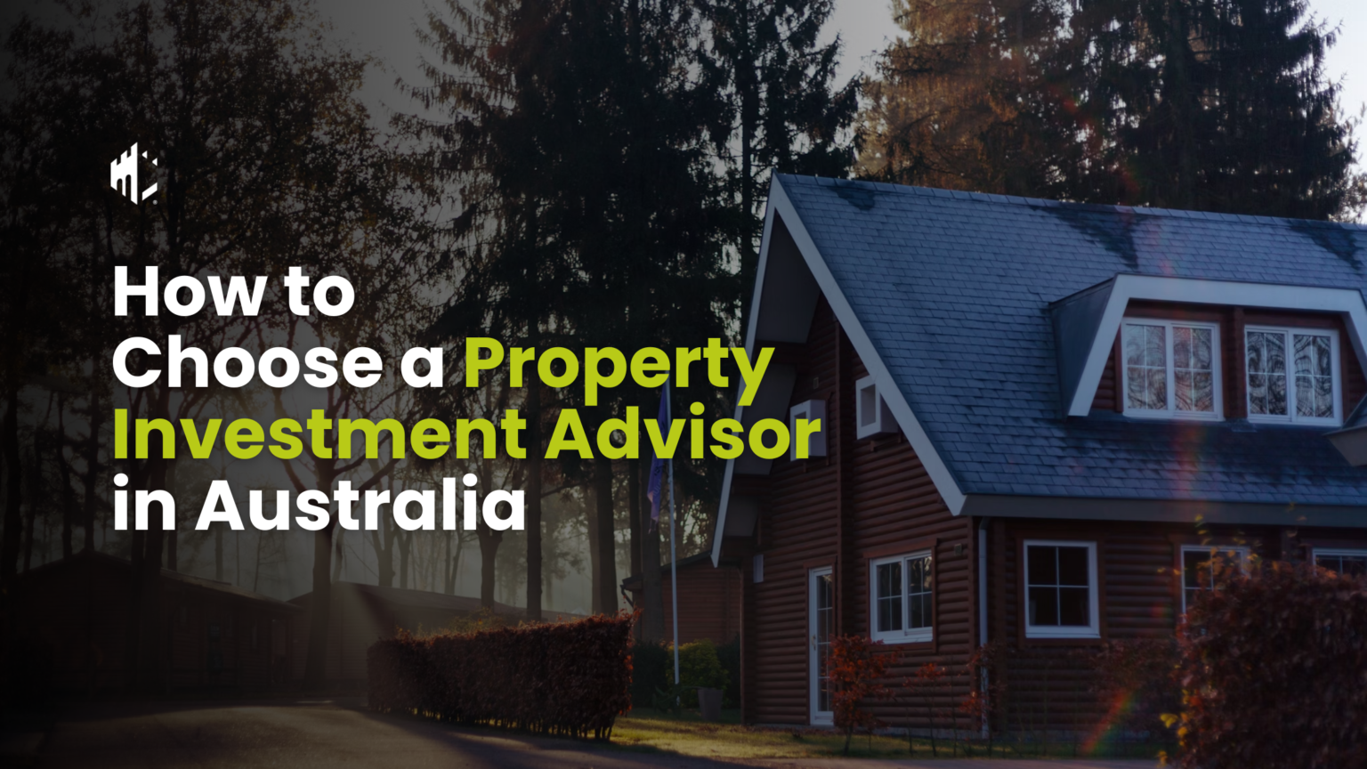 How to Choose a Property Investment Advisor in Australia - Citadel Agency
